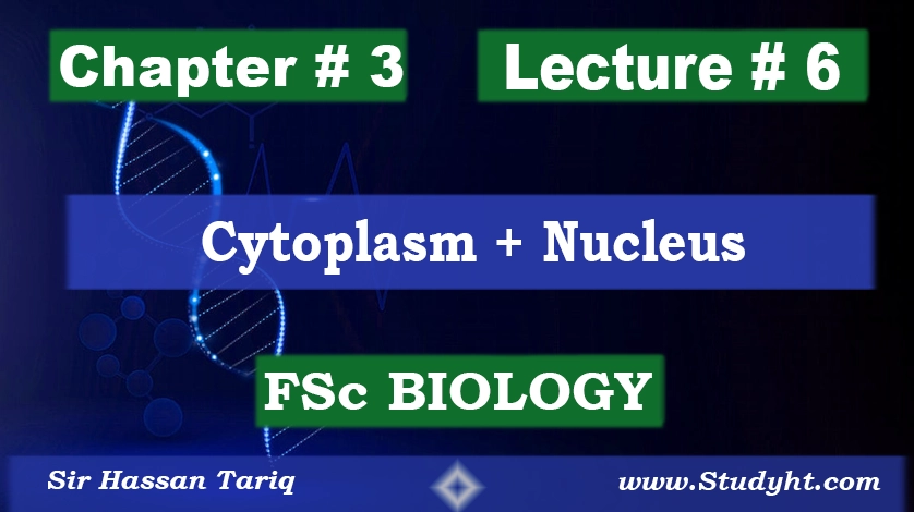 Chapter # 3 – Cell and Subcellular Organelles - Study with Sir Hassan Tariq